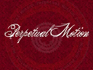 Perpetual Motion