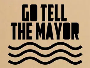 Go Tell The Mayor