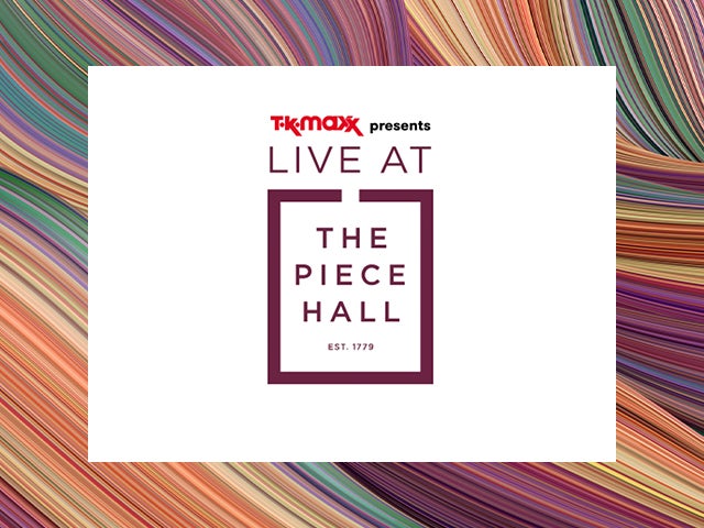 TK Maxx presents Live at The Piece Hall 2012 티켓 | 출연자, 일자 및 가격 | Live ...